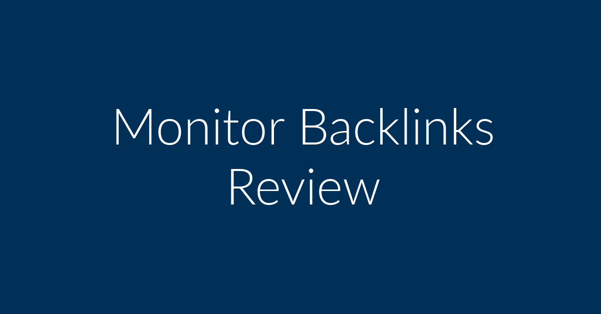Monitor Backlinks: One of the best backlink monitoring tools in the world