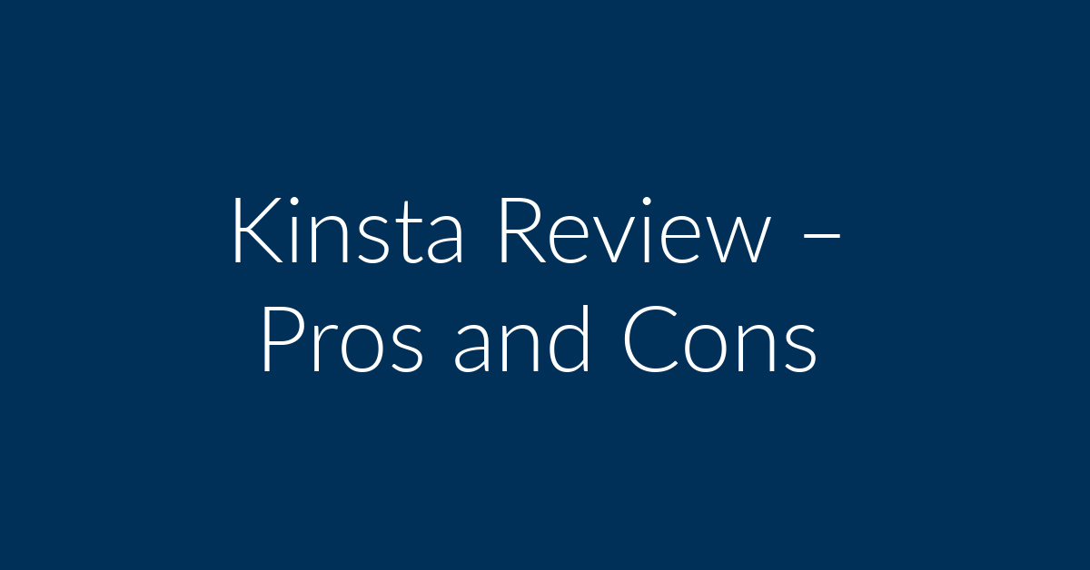 Kinsta Review 2021. Pros/Cons. We're Customers. Contains Screenshots