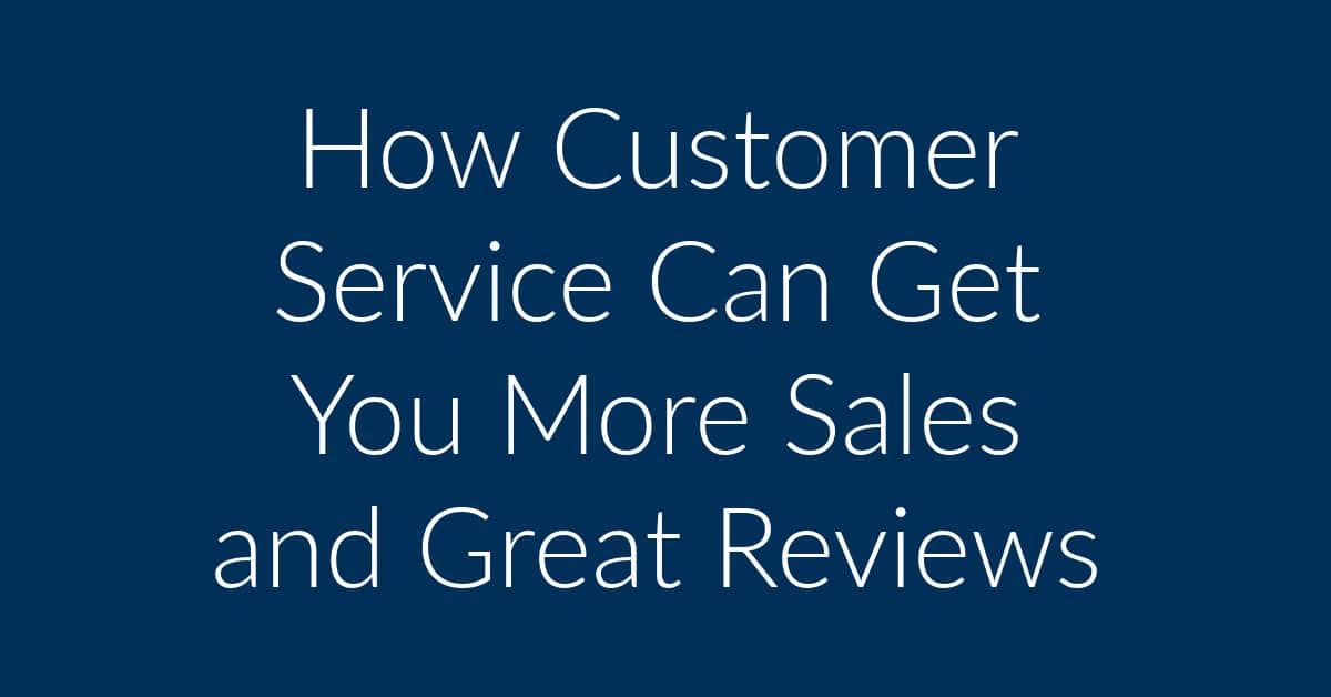How Customer Service Can Get You More Sales